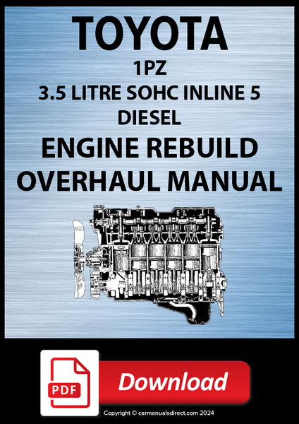 Toyota 1PZ 3.5L 5-Cyl Diesel Engine Rebuild Manual – Car Manuals Direct